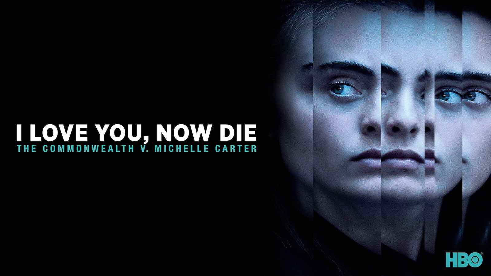 I Love You, Now Die: The Commonwealth v. Michelle Carter (2018 ...